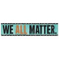 Trend Enterprises We All Matter Quotable Expressions® Banner, 3ft ...