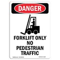 Signmission Safety Sign, OSHA Danger, 24" Height, Forklift Only No ...