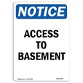 Signmission Safety Sign, OSHA Notice, 18" Height, Access To Basement ...