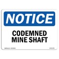 Signmission Safety Sign, OSHA Notice, 7" Height, Condemned Mine Shaft ...
