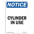 Signmission Safety Sign, OSHA Notice, 24" Height, Cylinder In Use Sign ...