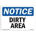 Signmission Safety Sign, OSHA Notice, 10" Height, Dirty Area Sign ...