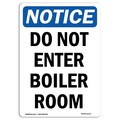 Signmission Safety Sign, OSHA Notice, 24" Height, Do Not Enter Boiler ...