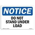 Signmission Safety Sign, OSHA Notice, 12" Height, Do Not Stand Under ...