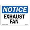 Signmission Safety Sign, OSHA Notice, 7" Height, Aluminum, Exhaust Fan ...
