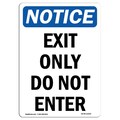 Signmission Safety Sign, OSHA Notice, 7" Height, Exit Only Do Not Enter ...