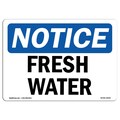 Signmission Safety Sign, OSHA Notice, 12" Height, Fresh Water Sign ...
