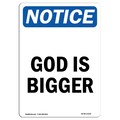 Signmission Safety Sign, OSHA Notice, 14" Height, Aluminum, God Is ...
