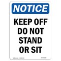 Signmission Safety Sign, OSHA Notice, 18" Height, Aluminum, Keep Off Do ...