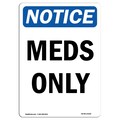 Signmission Safety Sign, OSHA Notice, 18" Height, Meds Only Sign ...