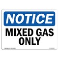 Signmission Safety Sign, OSHA Notice, 10" Height, Mixed Gas Only Sign ...