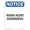 Signmission Safety Sign, OSHA Notice, 5" Height, NIOSH Alert Hazardous ...