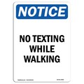 Signmission Safety Sign, OSHA Notice, 18" Height, No Texting While ...