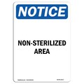 Signmission Safety Sign, OSHA Notice, 24" Height, Non-Sterilized Area ...
