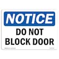 Signmission Safety Sign, OSHA Notice, 18" Height, NOTICE Do Not Block ...