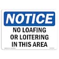 Signmission OSHA Sign, 18" H, 24" W, Aluminum, NOTICE No Loafing Or ...