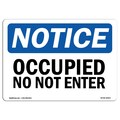 Signmission Safety Sign, OSHA Notice, 10" Height, Occupied Do Not Enter ...