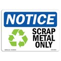 Signmission Safety Sign, OSHA Notice, 10" Height, Scrap Metal Only Sign ...
