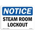 Signmission Safety Sign, OSHA Notice, 7" Height, Steam Room Lockout ...