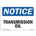 Signmission Safety Sign, OSHA Notice, 12" Height, Transmission Oil Sign ...