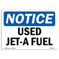 Signmission Safety Sign, OSHA Notice, 7" Height, Used Jet-A Fuel Sign ...
