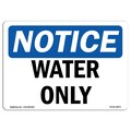 Signmission Safety Sign, OSHA Notice, 18" Height, Water Only Sign ...