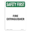 Signmission OSHA SAFETY FIRST Sign, Fire Extinguisher, 18in X 12in ...