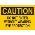Brady Caution, Do Not Enter Without Wearing Eye Protection, 10 in W x 7 ...