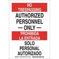 Brady No Trespassing/Prohibida La Entrada, Authorized Personnel ...