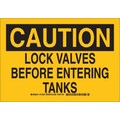 Brady Caution, Lock Valves Before Entering Tanks, 10 in W x 7 in H ...