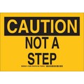 Brady Caution, Not A Step, 10" W x 7" H, Rectangle, Aluminum 129054 | Zoro