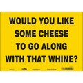 Condor WOULD YOU LIKE SOME CHEESE TO GO ALONG WITH THAT WHINE?, 14 in W ...