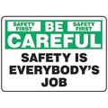 Accuform No Header, Safety First Be Careful Safety Is Everybody's Job ...