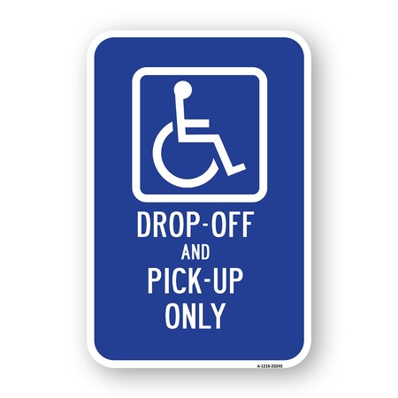 Signmission Handicap Drop-Off And Pick-Up Only Sign, Heavy-Gauge ...