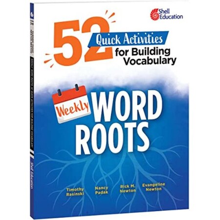 Shell Education Weekly Word Roots 52 Quick Activities for Building ...