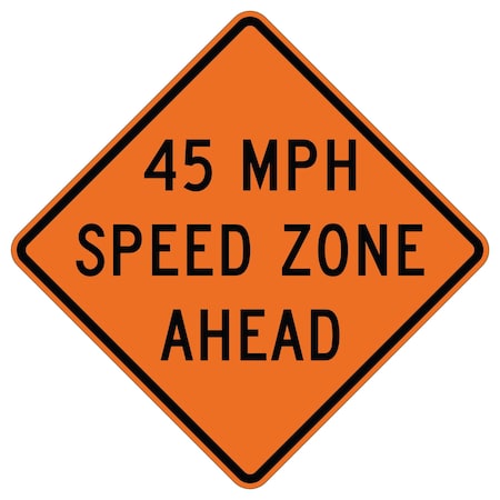Sign Solutions Usa 45 MPH Speed Zone Ahead 36X36 Diamond Grade Cubed ...