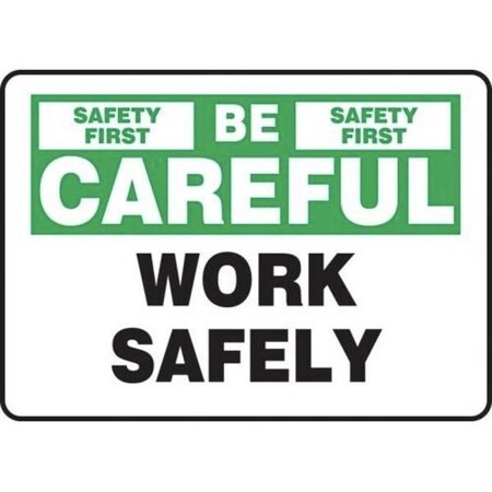 Accuform SAFETY SIGN BE CAREFUL WORK SAFELY 7 MGNF977XP | Zoro