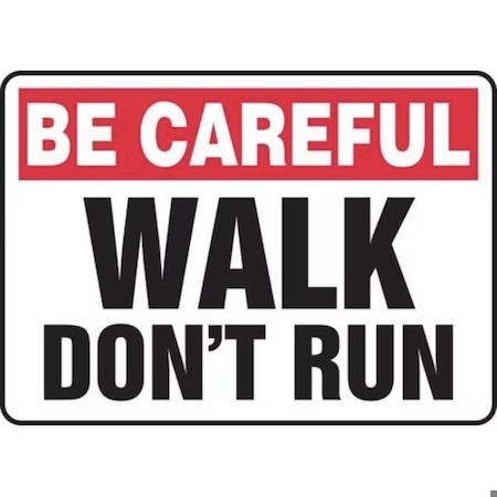 Accuform Safety Sign BE CAREFUL WALK DON'T MSTF935XT MSTF935XT | Zoro