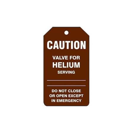 Accuform Safety Tags, CAUTION VALVE FOR HELIUM SERVING, 5.75in x 3.25in ...
