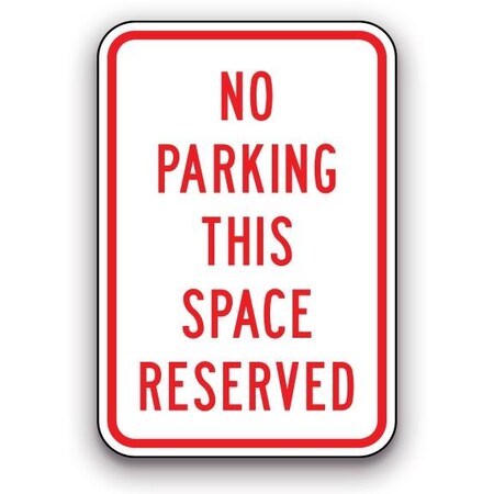 Orafol 12in X 18in Red, No Parking This Space Reserved , 6700 Engineer ...