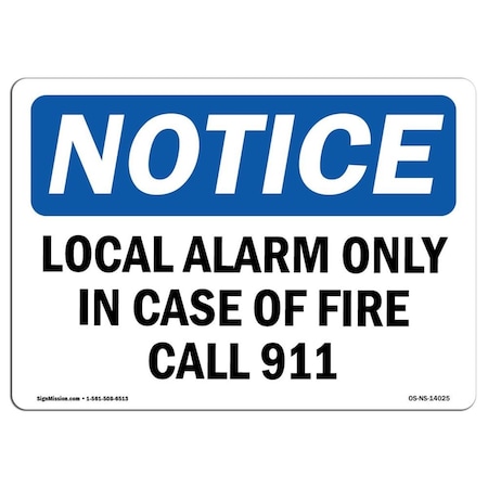 Signmission OSHA Notice Sign - Local Alarm Only in Case of Fire Call ...