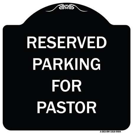 Signmission Designer Series-Reserved Parking For Pastor Black & White ...