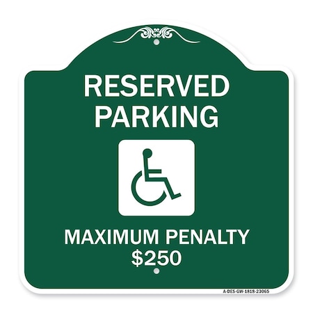 Signmission Reserved Parking Maximum Penalty $250 W/ Handicapped Heavy ...