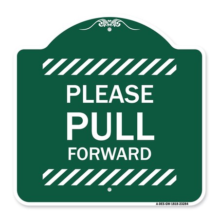 Signmission Designer Series Sign-Please Pull Forward, Green & White ...