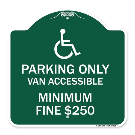 Signmission Parking Van Accessible Minimum Fine $250, Green & White ...