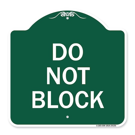 Signmission Designer Series Sign-Do Not Block, Green & White Aluminum ...