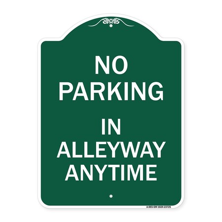 Signmission No Parking in Alleyway Anytime, Green & White Aluminum ...