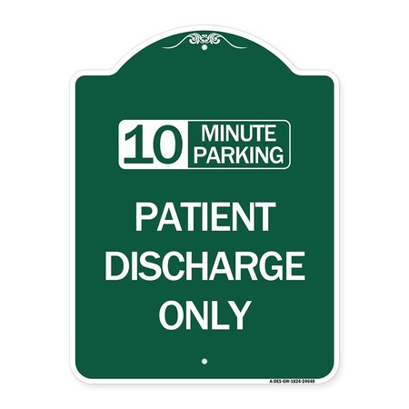 Signmission 10 Minutes Parking-Patient Discharge Only, Green & White ...