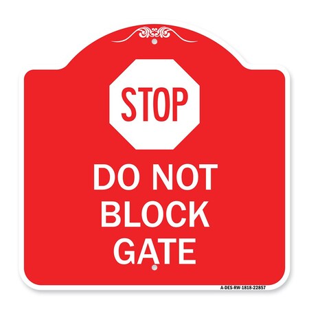 Signmission Designer Series Sign-Stop Do Not Block Gate, Red & White ...