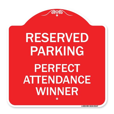 Signmission Reserved Parking-Perfect Attendance Winner, Red & White ...